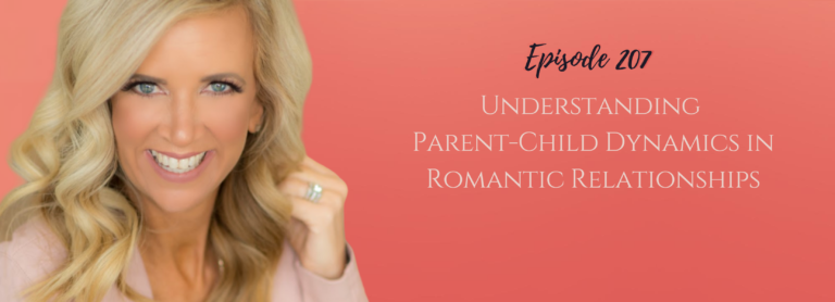 Episode 207-Understanding Parent-Child Dynamics in Romantic ...